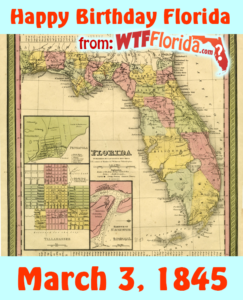Happy Birthday Florida (March 3, 1845)